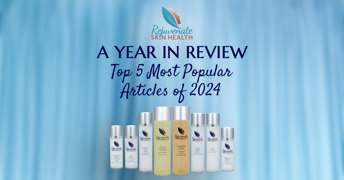A Year in Review: Rejuvenate Skin Health's Top 5 Most Popular Articles ...